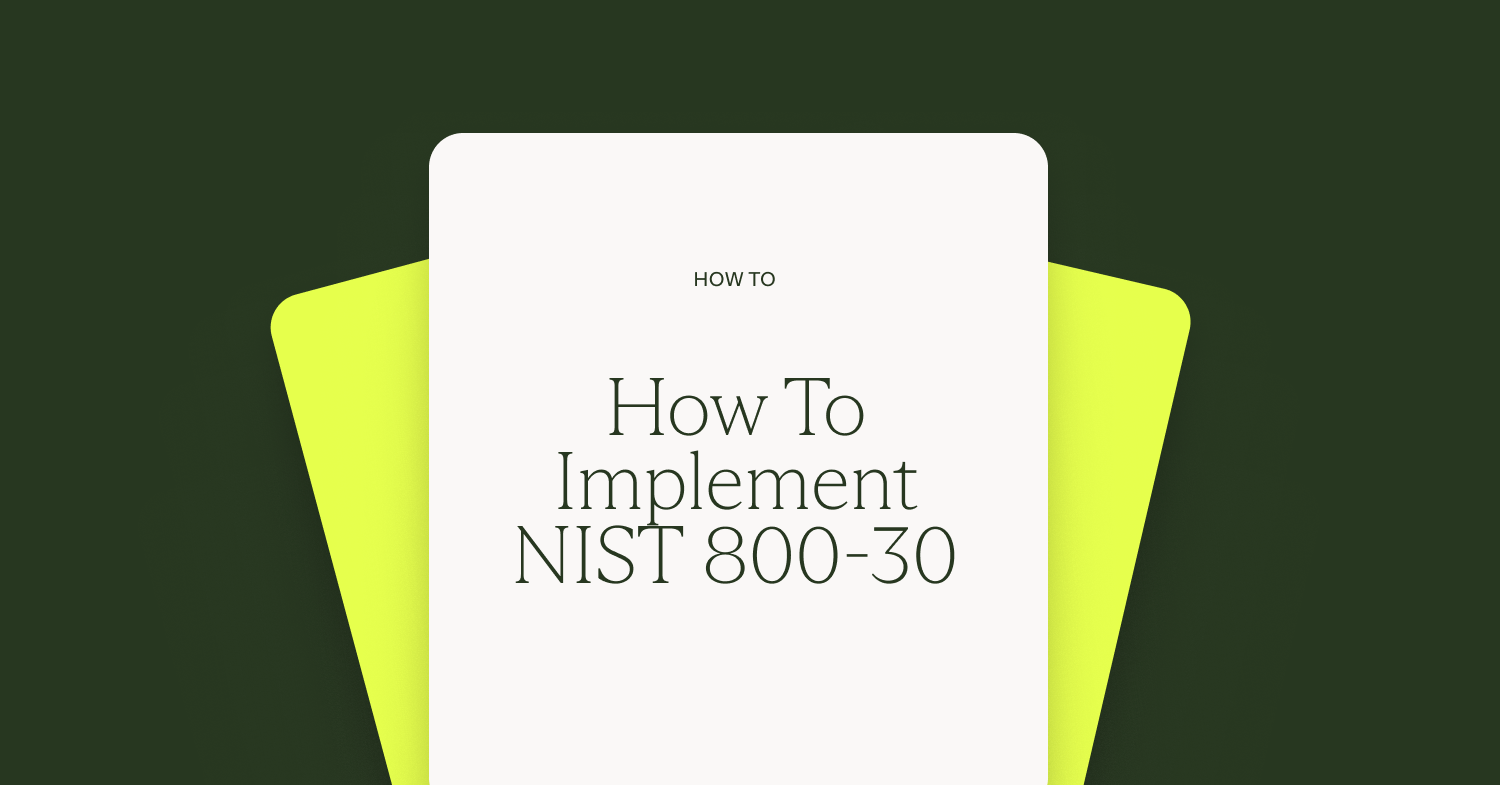 How To Implement NIST 800 30 In Risk Assessments HyperComply Blog